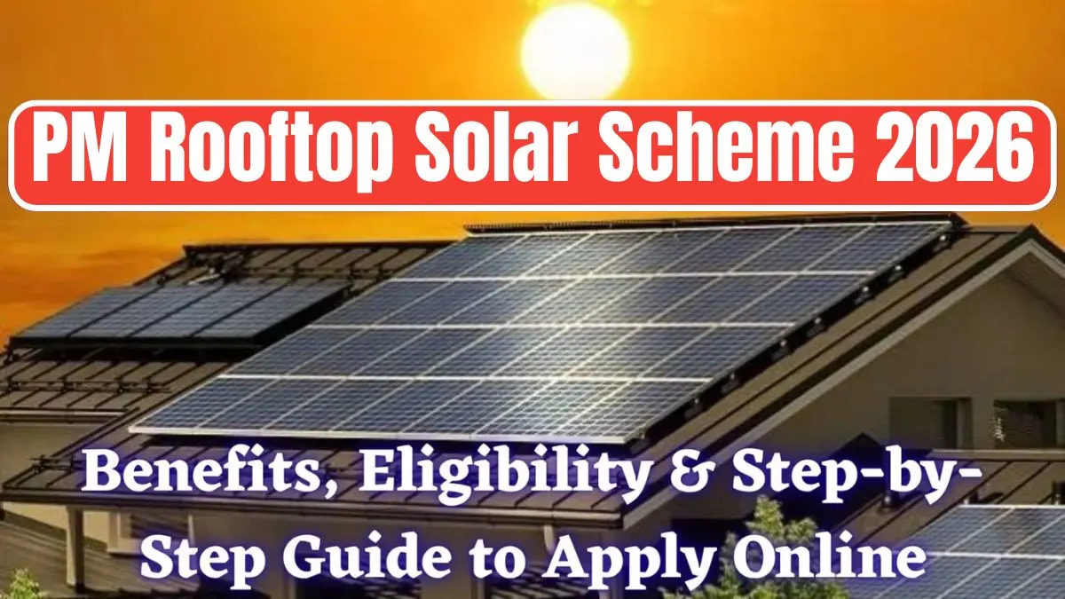 PM Rooftop Solar Scheme 2026: Benefits, Eligibility & Step-by-Step Guide to Apply Online - News ...