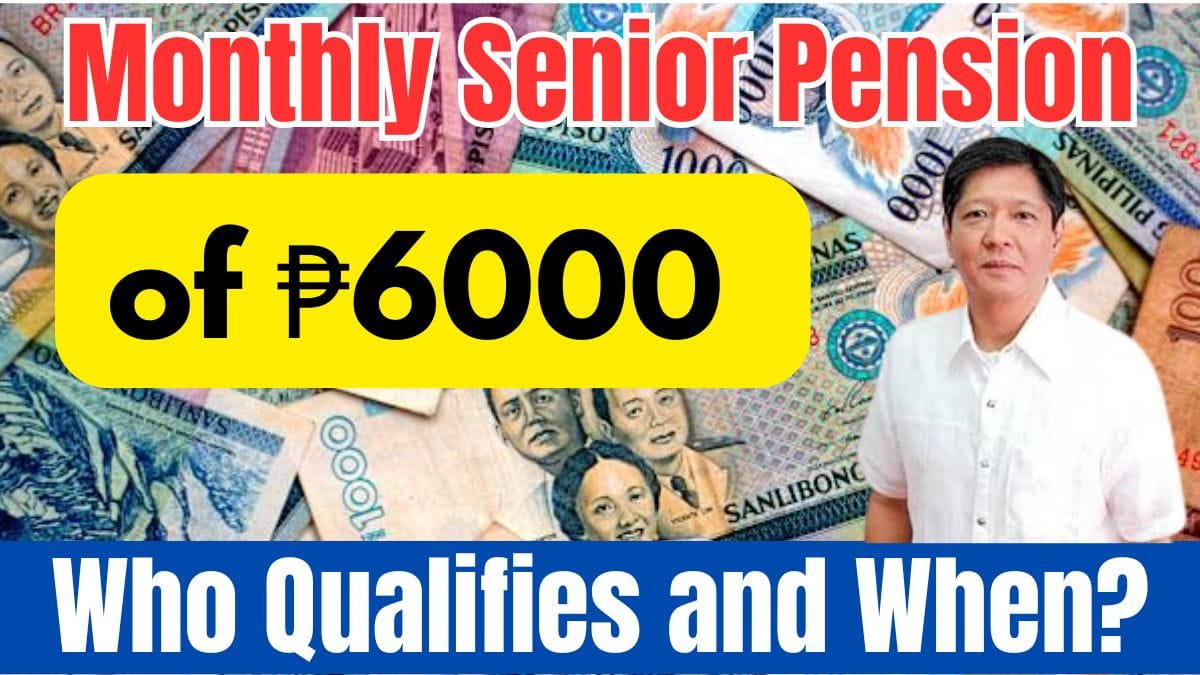 Philippines ₱6000 Monthly Senior Pension 2026 - Who Qualifies and When ...
